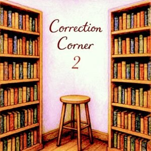 Correction Corner #2 – January 12, 2026 – Mija’s Room